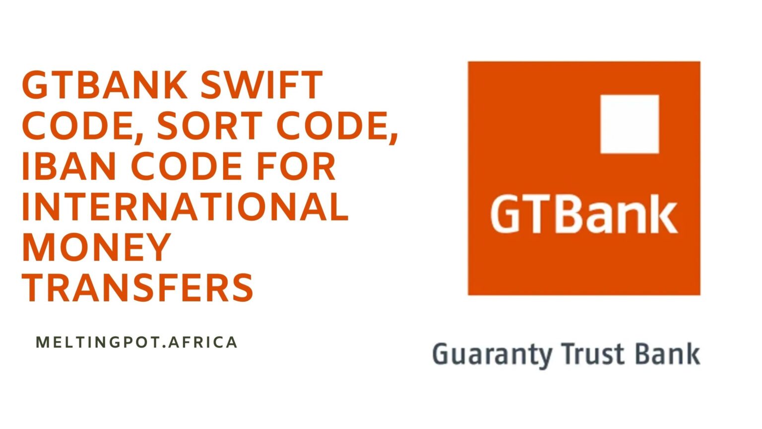 How to Get Your GTB SWIFT Code, Sort Code, and IBAN Code for Your International Money Transfer